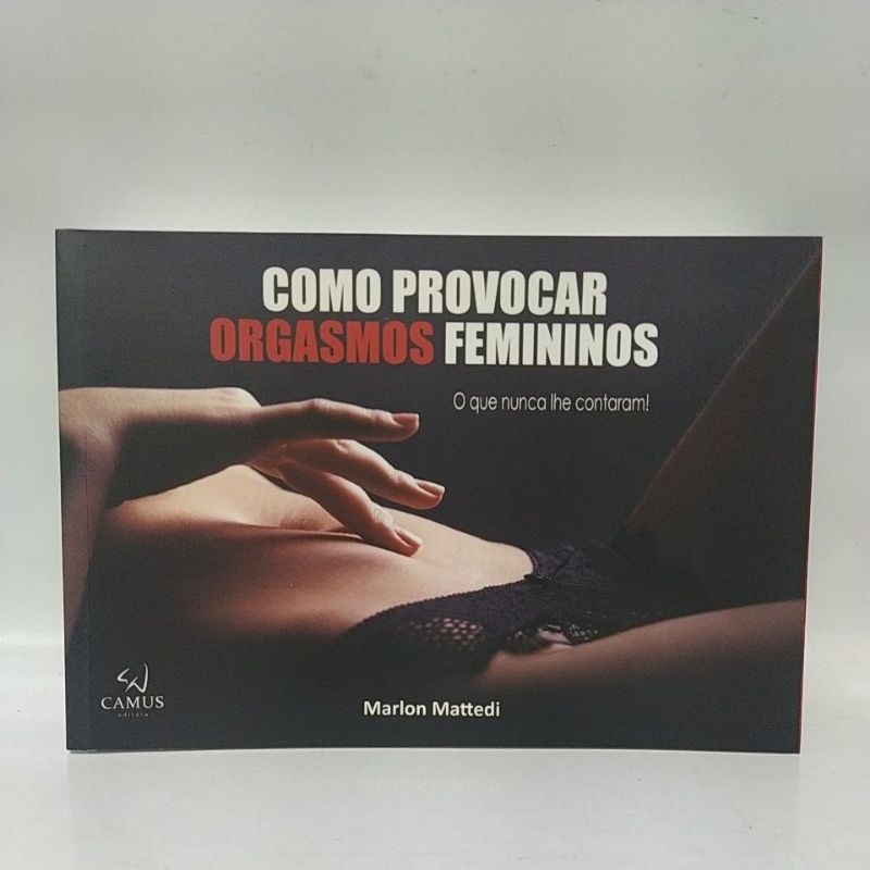 Livro: Como provocar orgasmos femininos: O que nunca lhe contaram ...