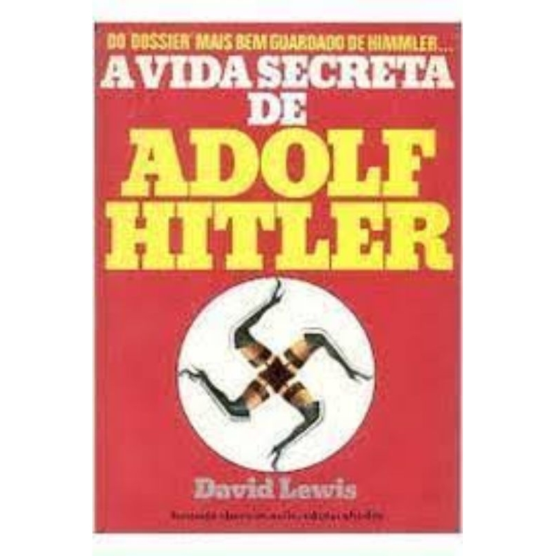 David Lewis - A vida secreta de Adolf Hitler | Shopee Brasil