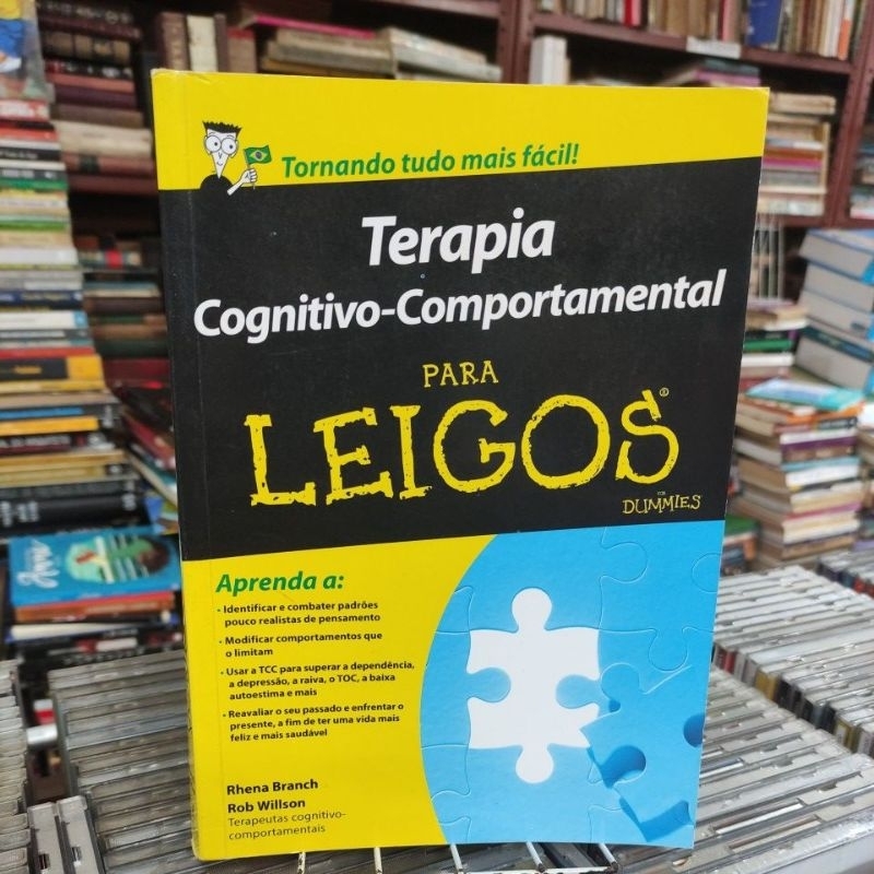 Terapia Cognitivo-Comportamental para Leigos Rhena Branch e Rob Wilson ...