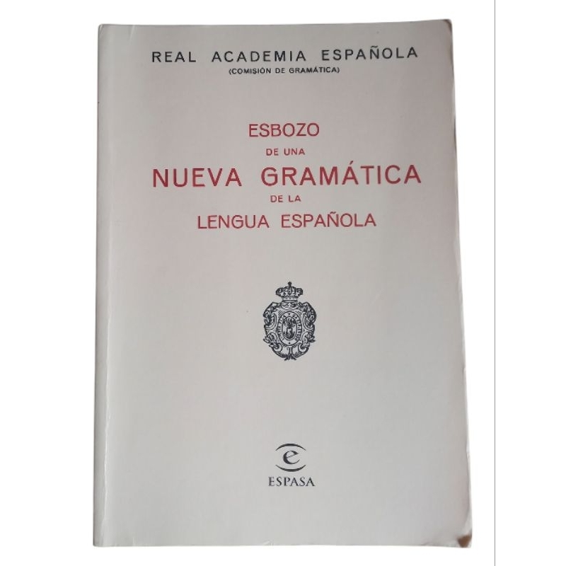 Real Academia Española+Esbozo de Una Nueva Gramática de la Lengua ...