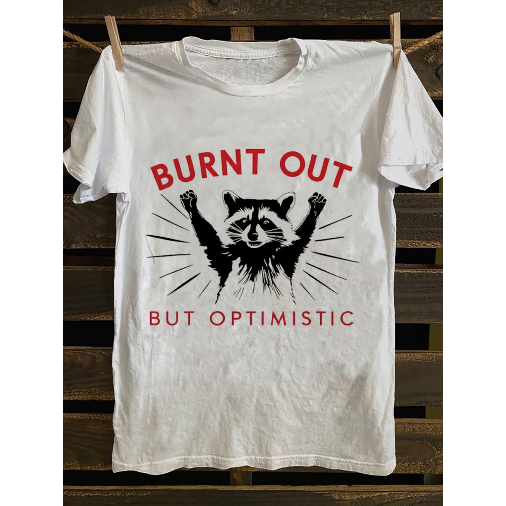 Camiseta Básica Guaxinim Burnt Out But Optimistic | Shopee Brasil