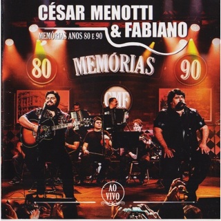 CD CESAR MENOTTI & FABIANO (2015) MEMORIAS ANOS 80 & 90 AO VIVO ...