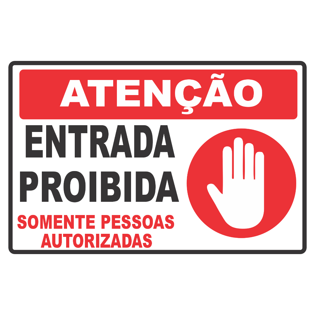 Placa Atenção Entrada Proibida Somente Autorizados 30x20c Resistente ...
