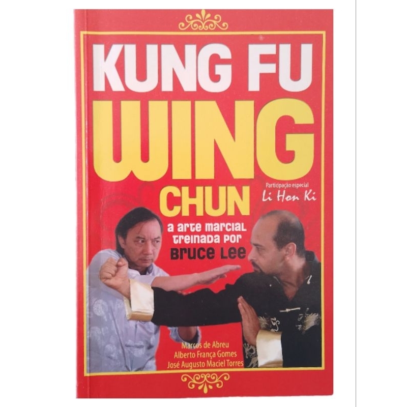 kung Fu Wing Chun : A Arte Marcial Treinada por Bruce Lee + Yip Man ...