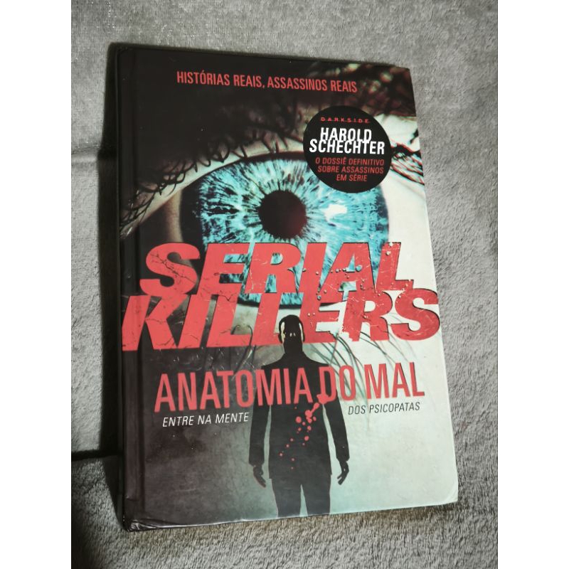 SERIAL KILLERS - ANATOMIA DO MAL: ENTRE NA MENTE DOS PSICOPATAS ...