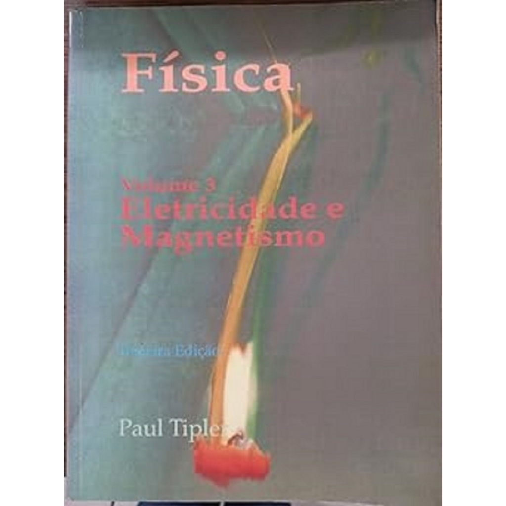 Física - Volume 3 - Eletricidade e Magnetismo - Paul Tipler (3ª Edição ...