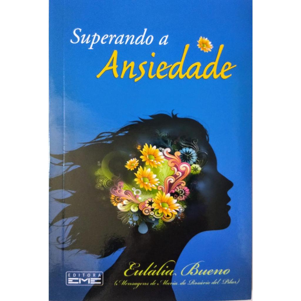 Superando a Ansiedade (Eulália Bueno) - Novo | Shopee Brasil