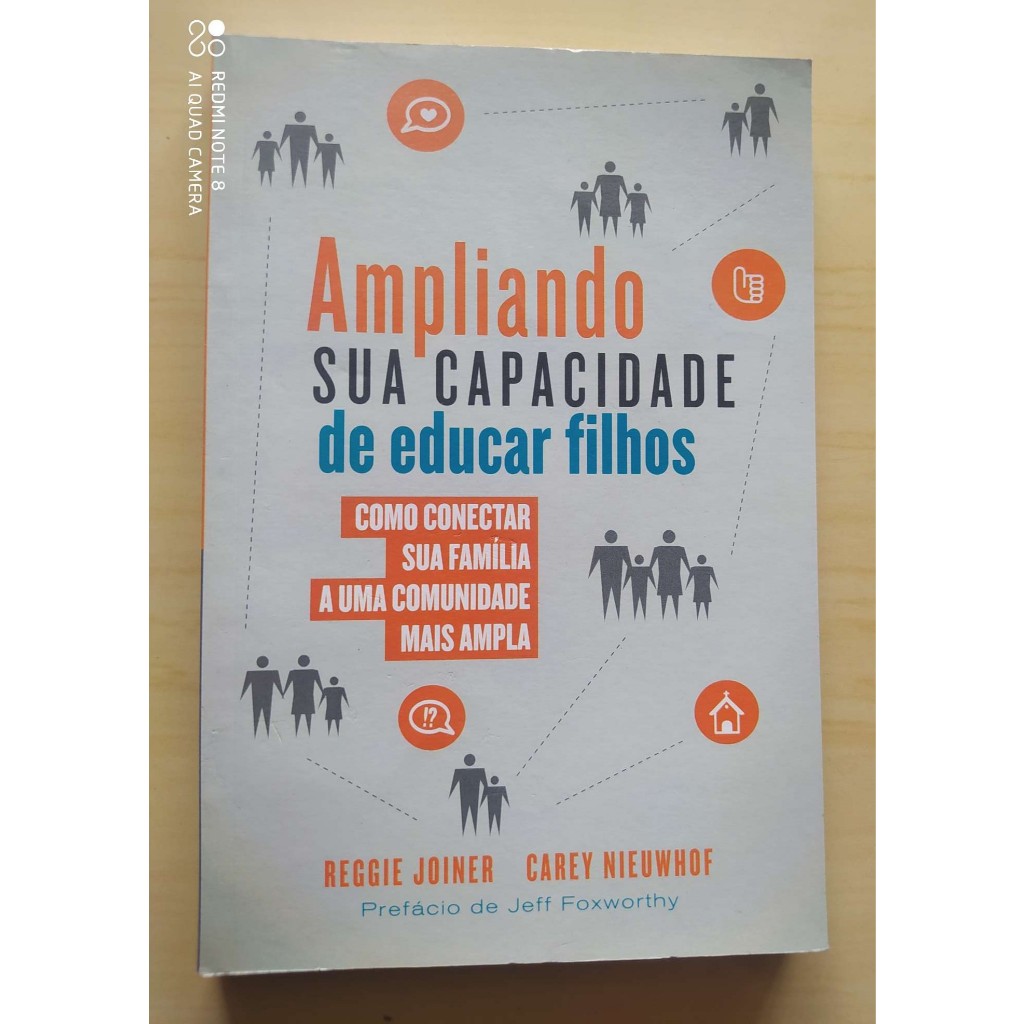 Ampliando Sua Capacidade de Educar Filhos / Reggie Joiner e Carey ...