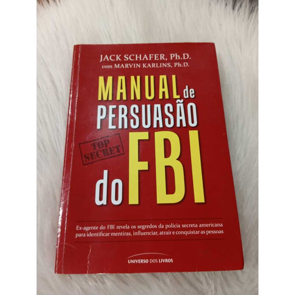 Livro Manual de Persuasão do FBI Top Secret Jack Schafer | Shopee Brasil