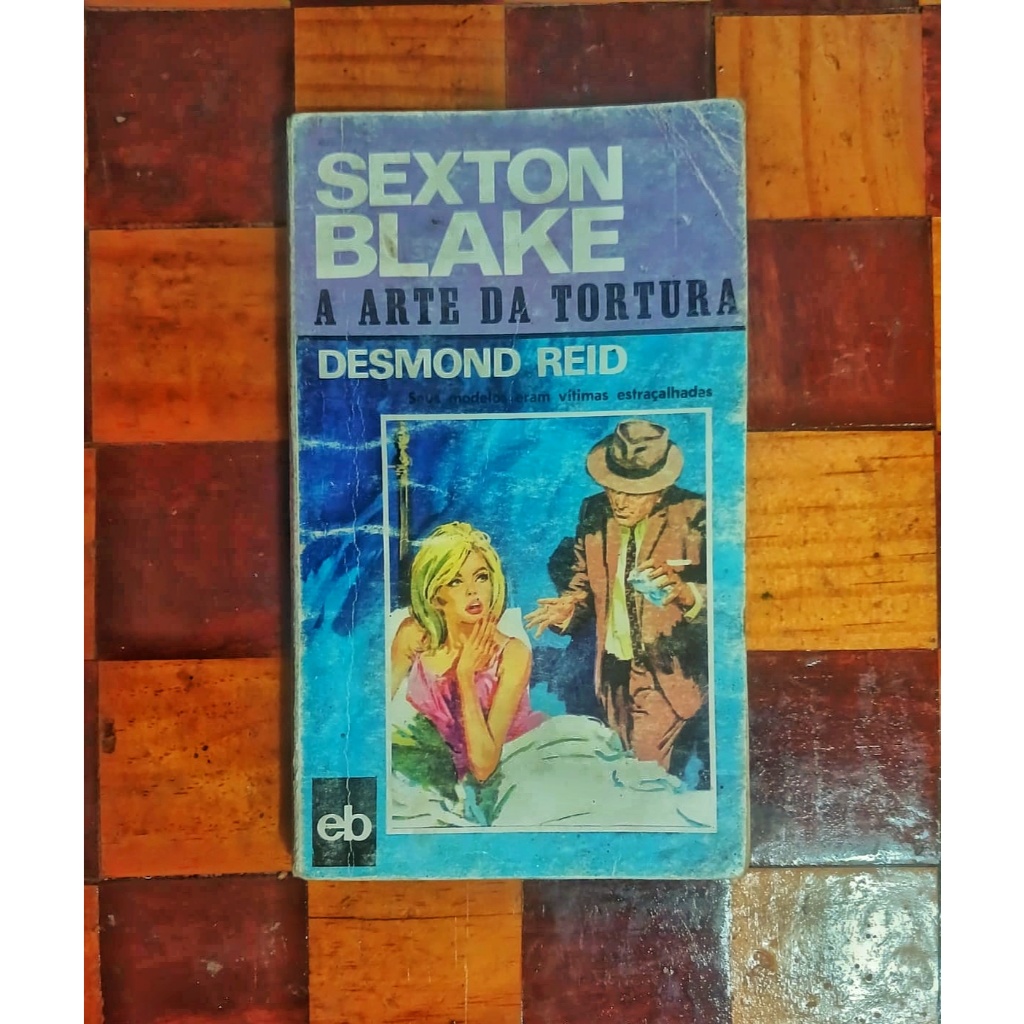 A ARTE DA TORTURA – DESMOND REID – SEXTON BLAKE | Shopee Brasil