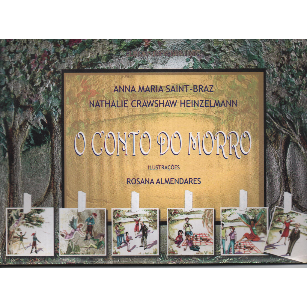 O Conto do Morro - Anna Maria Saint-Braz e Nathalie Crawshaw ...