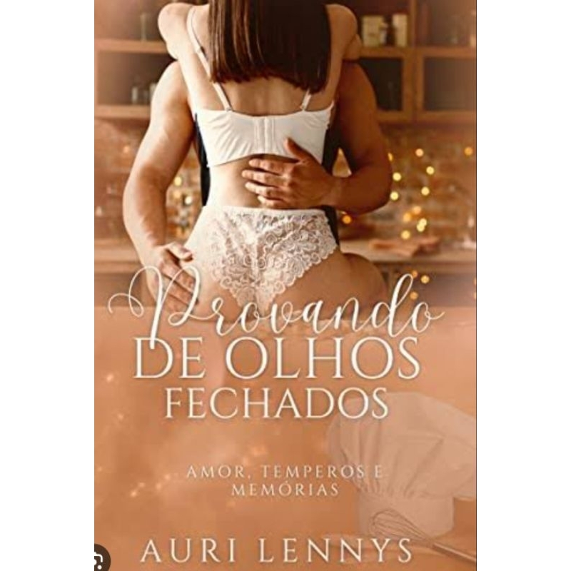 Provando de Olhos Fechados (Amor-Temperos e Memórias) 2023 -Auri Lennys (Autografado) | Shopee ...