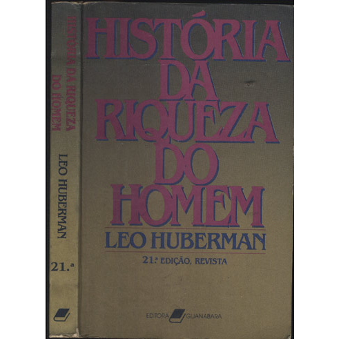 História da Riqueza do Homem - Leo Huberman | Shopee Brasil