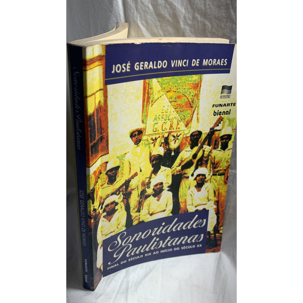 LIVRO - SONORIDADES PAULISTANAS - FINAL DO SECULO XIX AO INICIO DO SECULO XX - Jose Geraldo ...