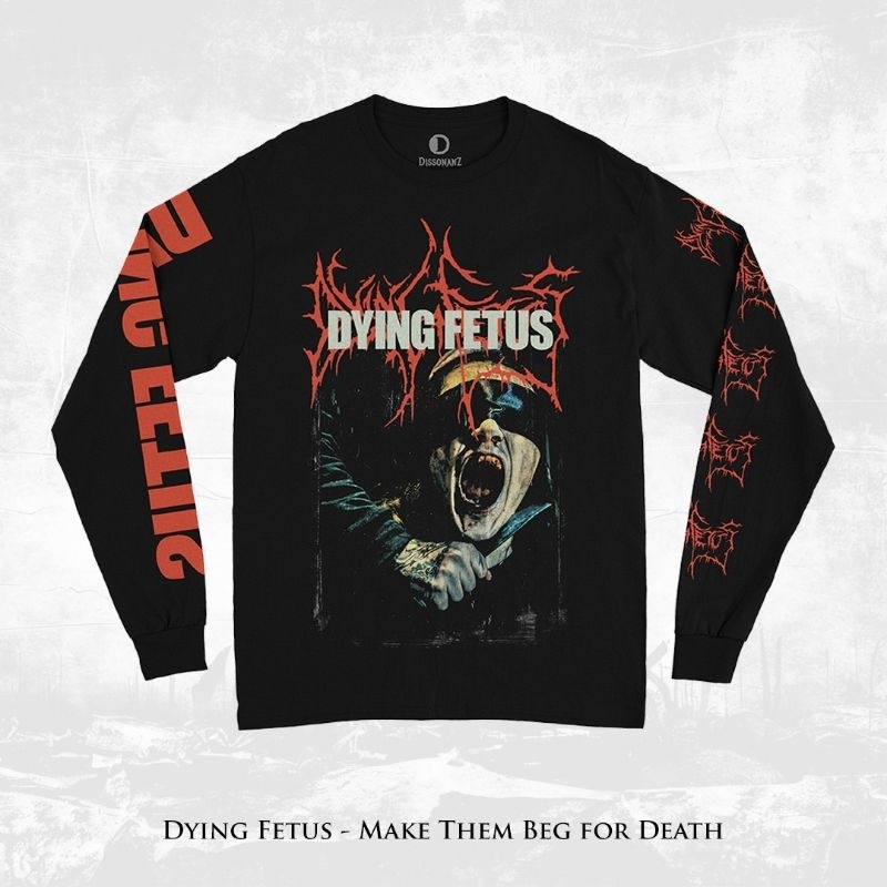 Camiseta Manga Longa Dying Fetus Make Them Beg For Death 2 Opções