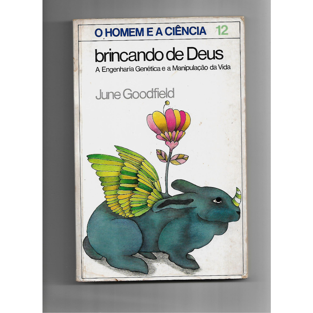 Brincando de Deus A Engenharia Genética e a Manipulação da Vida/June ...