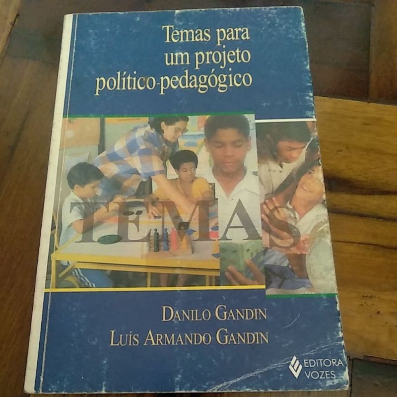 Livro Temas para um projeto político-pedagógico.Danilo Gandin e Luís ...