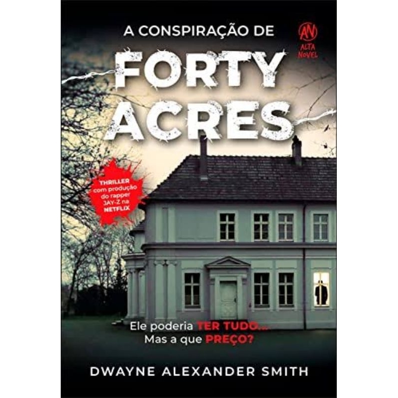 A conspiração Forty Acres - Dwayne Alexander Smith. | Shopee Brasil