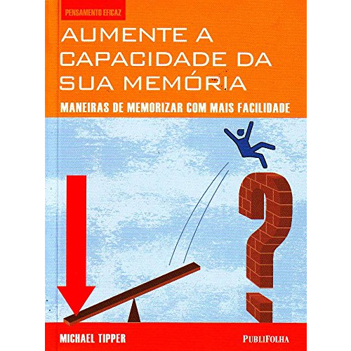 Aumente a Capacidade da Sua Memória - maneiras de memorizar com mais ...