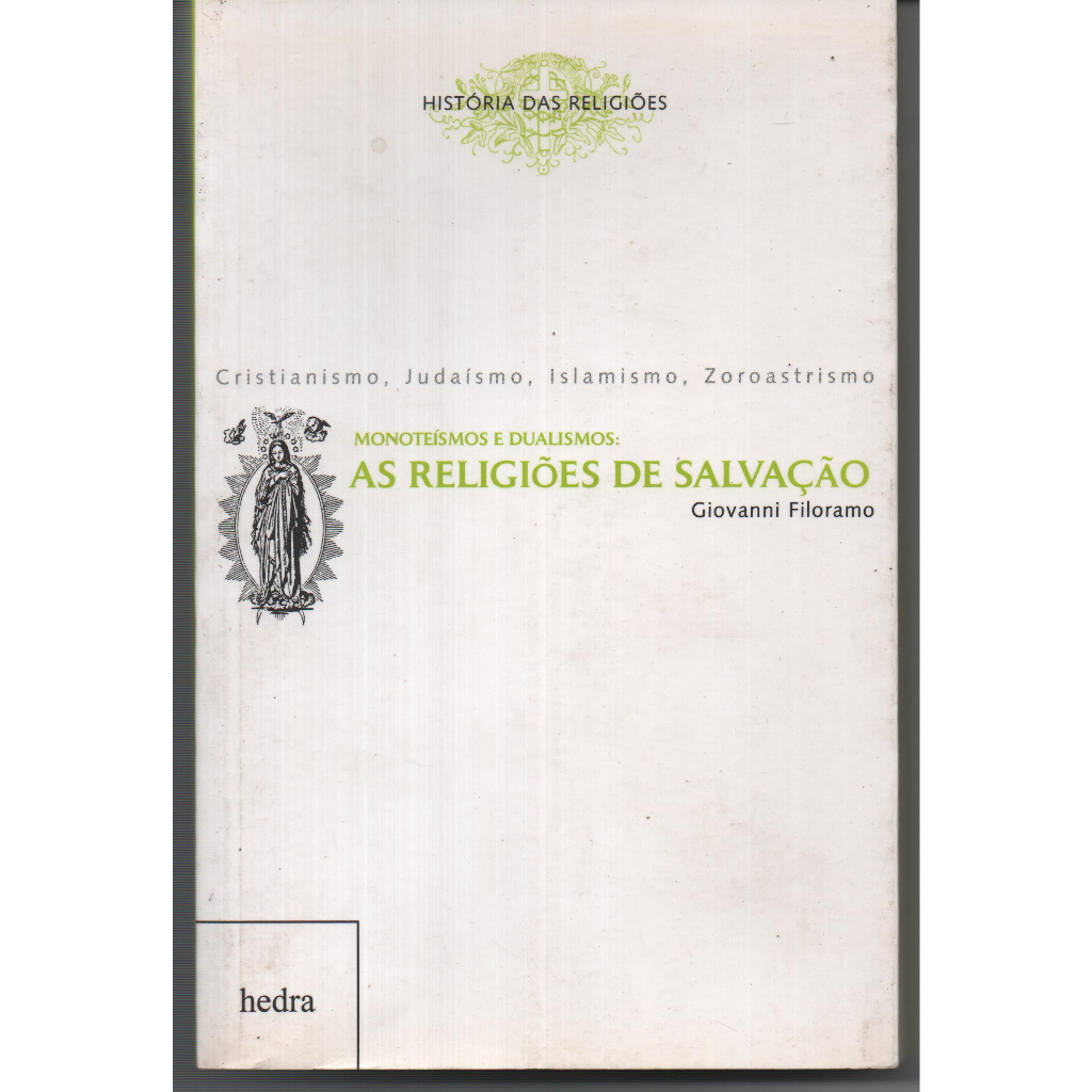 Monoteísmos e Dualismos: As Religiões de Salvação - História das ...