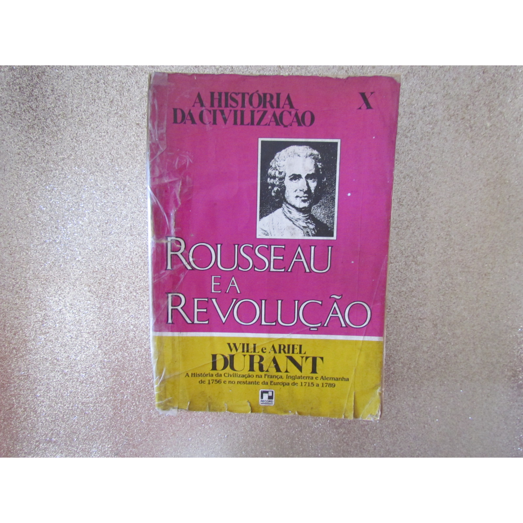 A Historia da Civilização - Rousseau e a Revolução - Will e Ariel ...