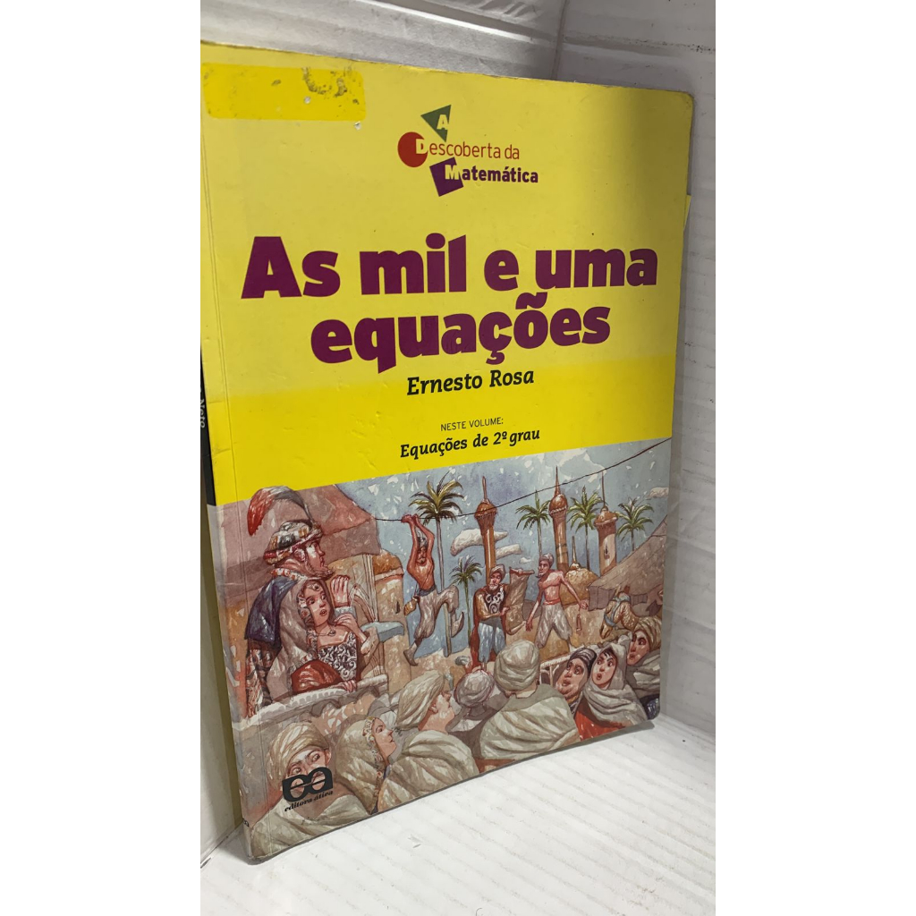 LIVRO - As Mil e uma Equações - Equações de 2º Grau - Col. a Descoberta ...