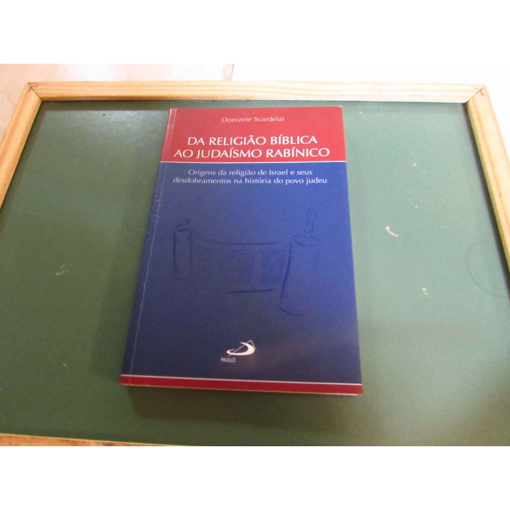 Da Religião Bíblico Ao Judaísmo Rabínico (origens da religião de Israel ...