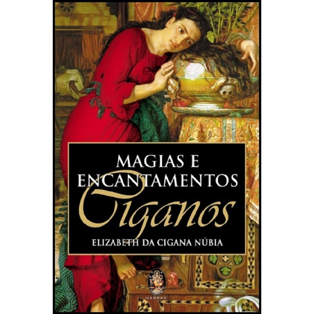 Magias e Encantamentos Ciganos - de Elizabeth da Cigana Núbia, pela ...