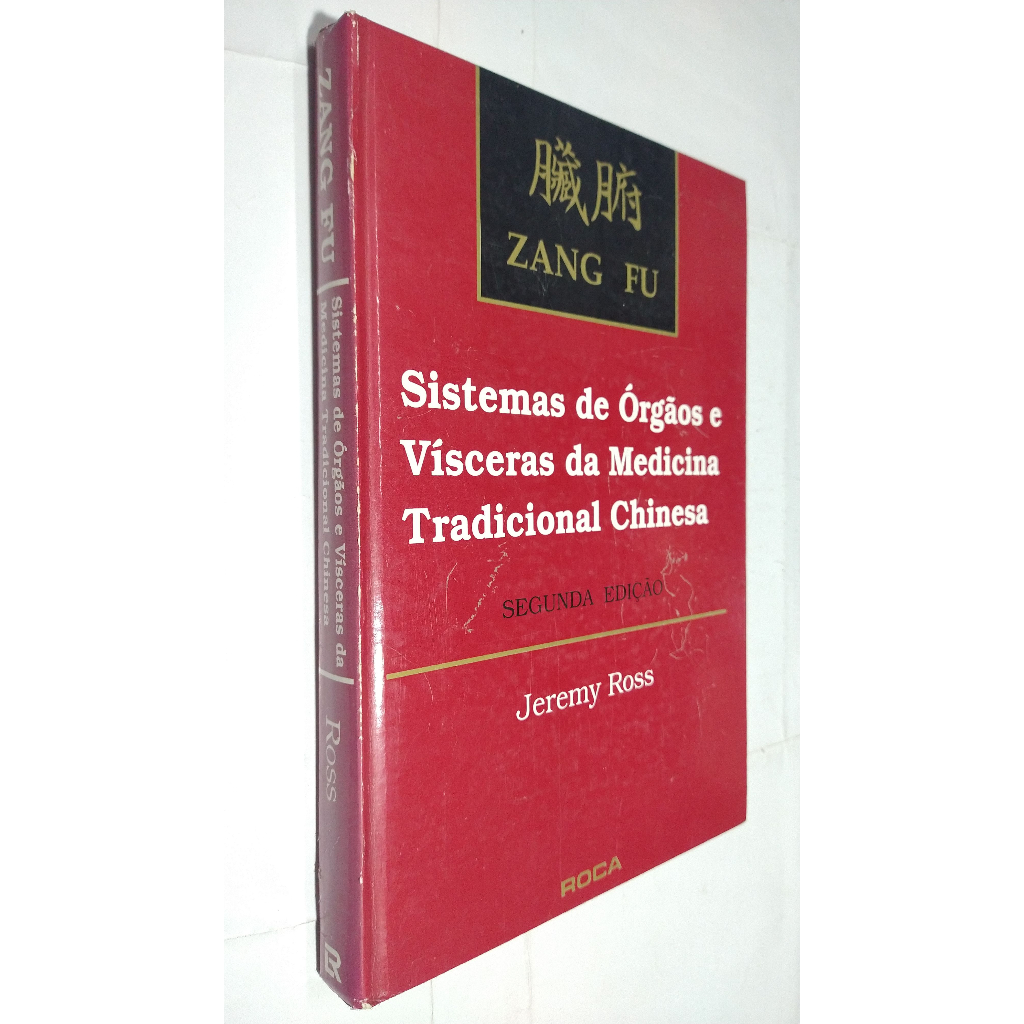 LIVRO - Zang Fu Sistemas de órgãos e Vísceras da Medicina Tradicional ...