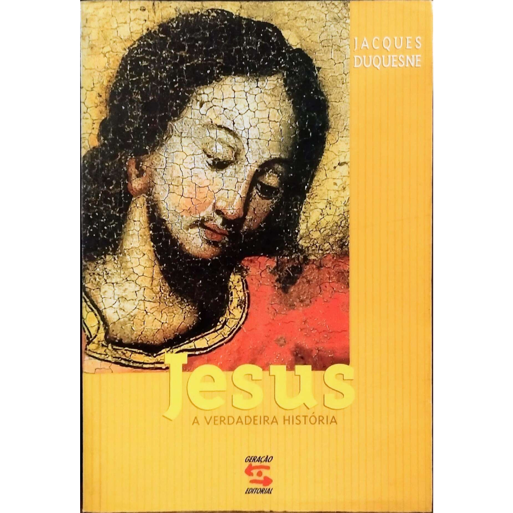 Livro Jesus a Verdadeira História Jacques Duquesne | Shopee Brasil