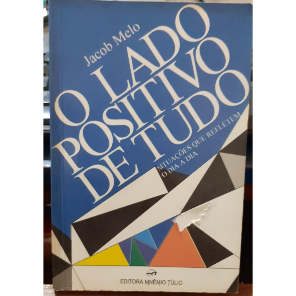 LIVRO- O LADO POSITIVO DE TUDO- JACOB MELO- 1998- RARO | Shopee Brasil