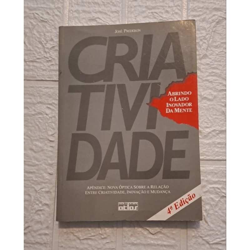 Livro: Criatividade - Abrindo o lado inovador da menteJosé Predebon ...
