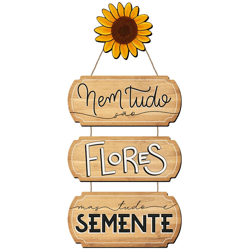 Placa Decorativa Em MDF Adesivada Nem Tudo S o Flores Mais Tudo 