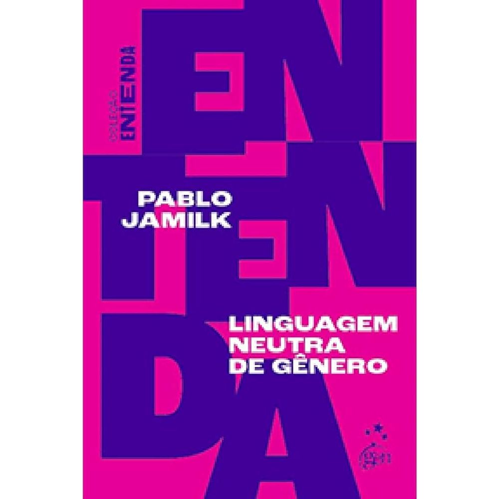 Livro - Linguagem Neutra de Gênero (Coleção Entenda) - Pablo Jamilk ...