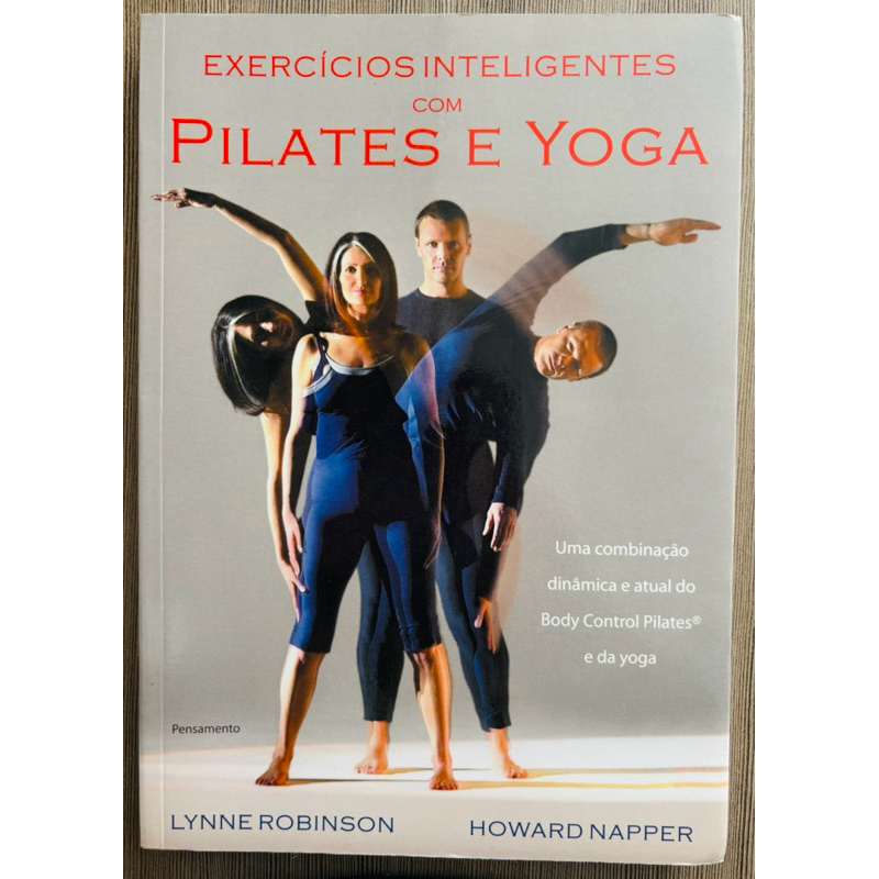 Livro: Exercícios Inteligentes Com Pilates e Yoga - Lynne Robinson e ...