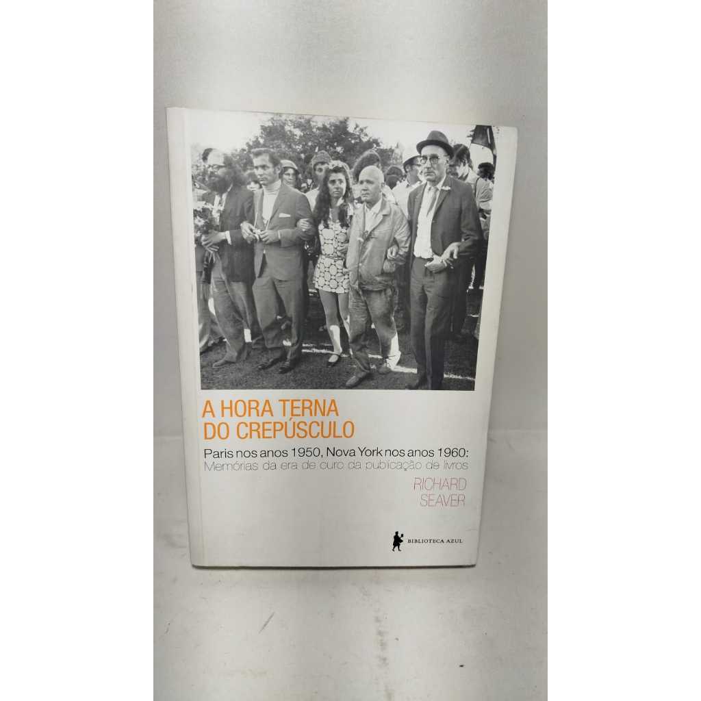 Livro- A hora terna do crepúsculo - Richard seaver | Shopee Brasil