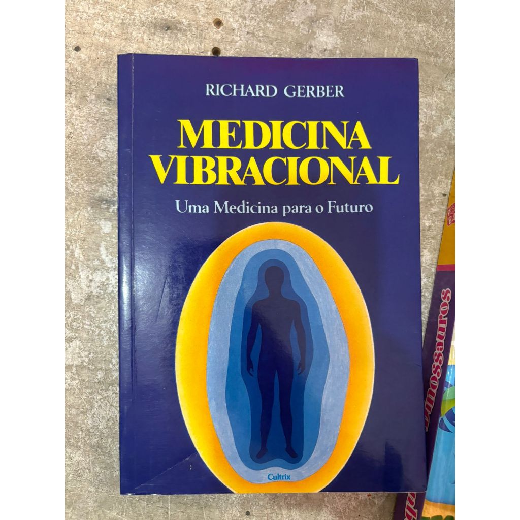 Medicina Vibracional: Uma Medida Para o Futuro - Richard Gerber ...