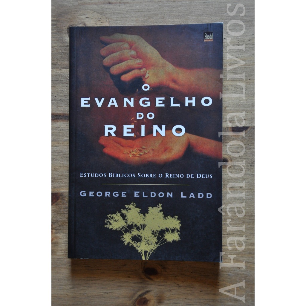 O Evangelho do Reino Estudos Bíblicos George Eldon Shedd | Shopee Brasil