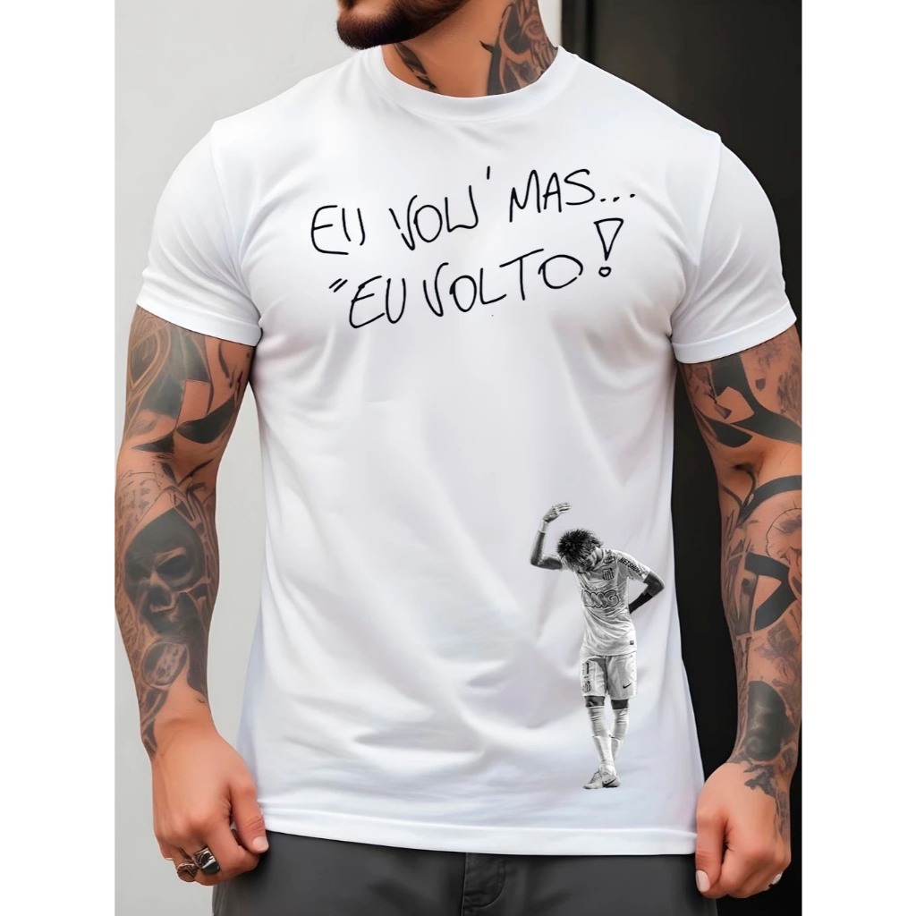 Camisa Neymar Edição Especial Eu Vou Mais Eu Volto 100% Algodão NJ ...