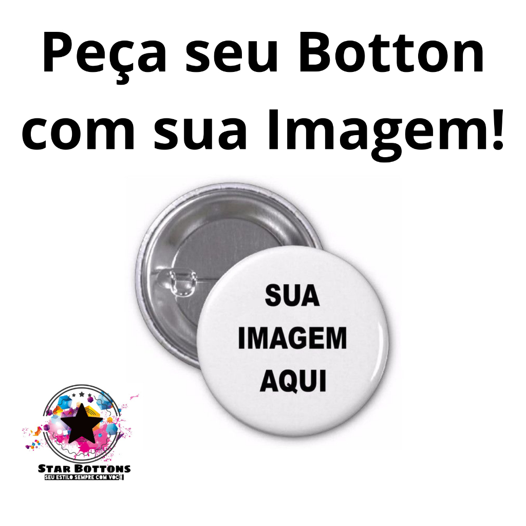 Bottons Personalizados com sua imagem/ Button/ Pin Broche/ Crachá ...