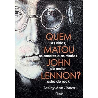 Livro "Quem matou John Lennon?: As vidas, os amores e as mortes do ...