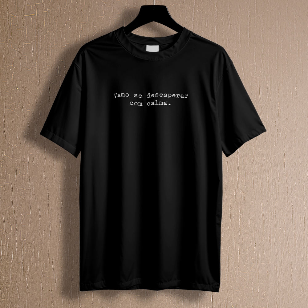 Camisa Camiseta Frases Vamos Se Desesperar com Calma Moda REF 3278 ...