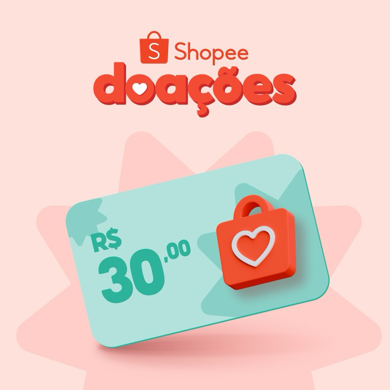 Doe 30 reais para o Instituto Vakinha | Shopee Brasil