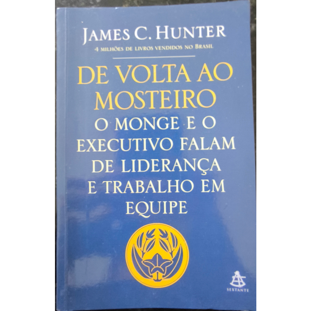 De Volta ao Mosteiro por James C. Hunter | Shopee Brasil