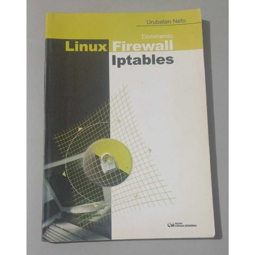 Livro - Linux Firewall Iptables autor Urubatan Neto | Shopee Brasil
