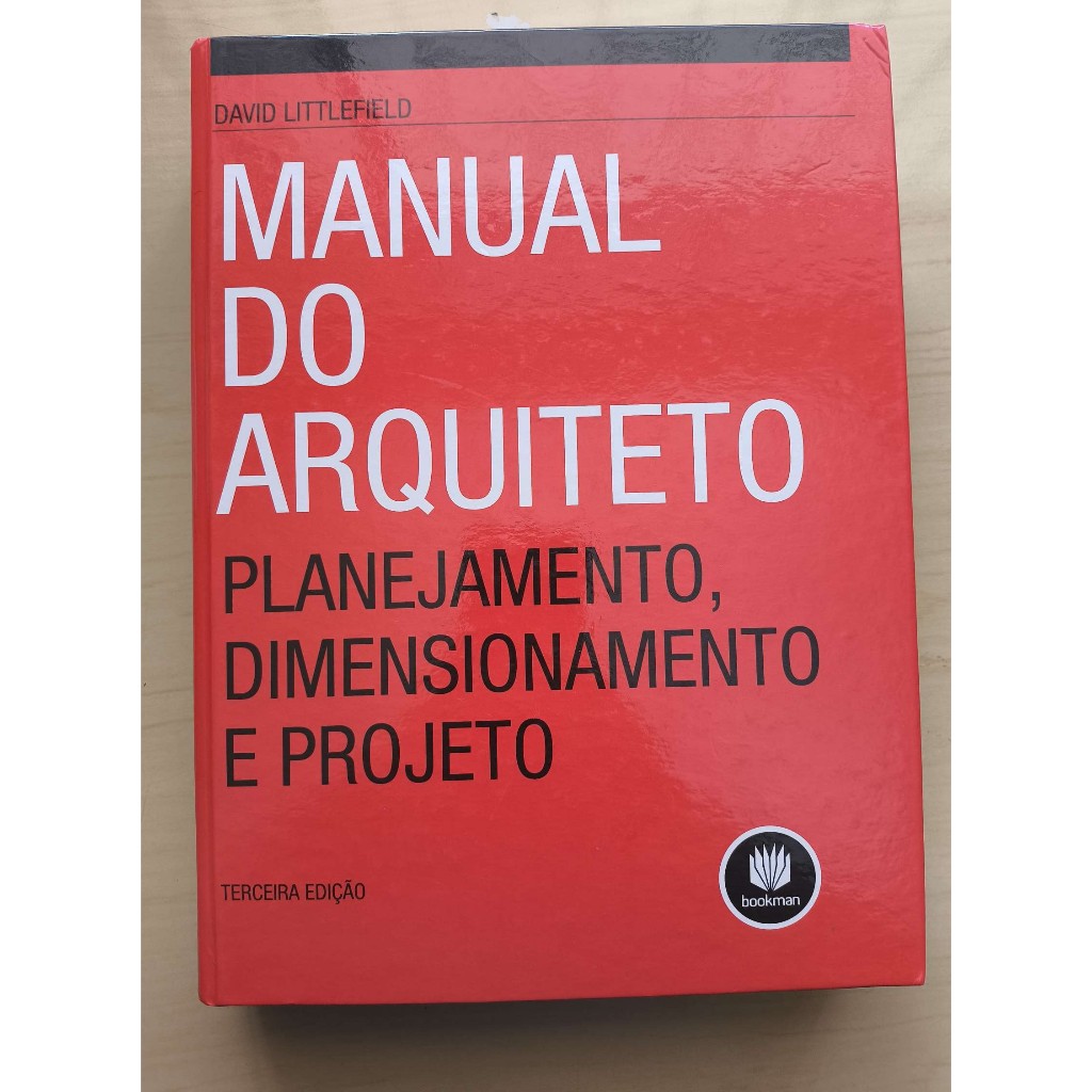 Manual do Arquiteto : Planejamento , Dimensionamento e Projeto / David ...