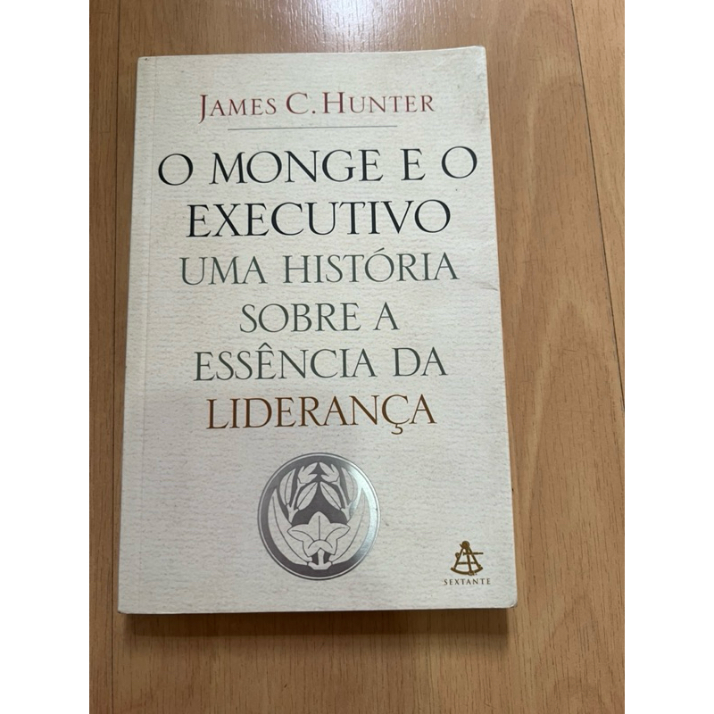 Livro O Monge e o Executivo - James C. Hunter | Shopee Brasil