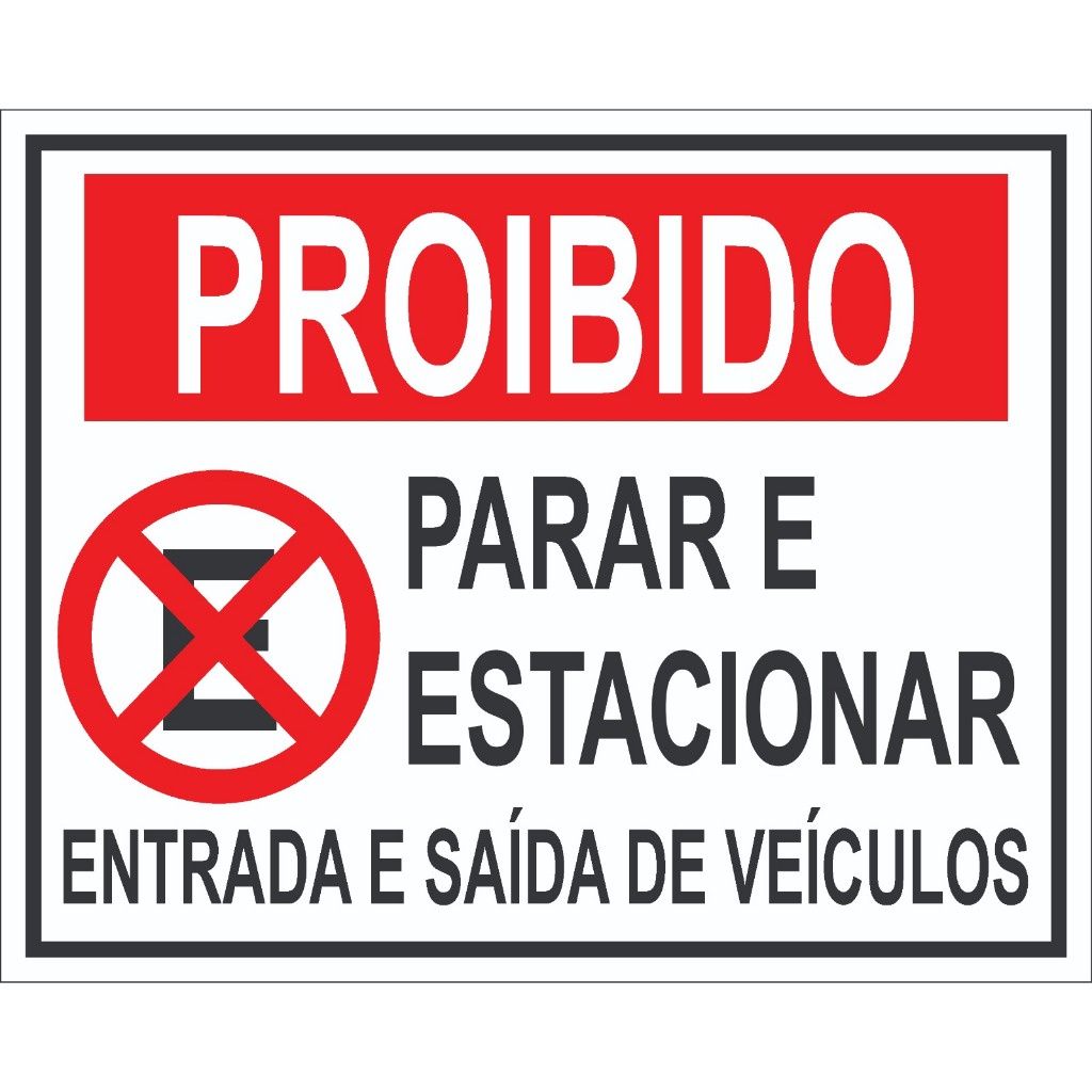 Placa sinalizaçao Proibido Parar E Estacionar Entrada E Saida De ...