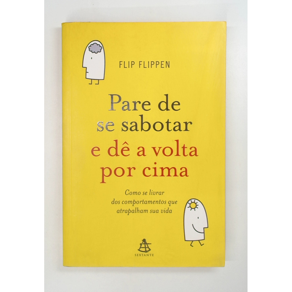 Livro: Pare de Se Sabotar e Dê a Volta por Cima - Flip Flippen (Usado ...