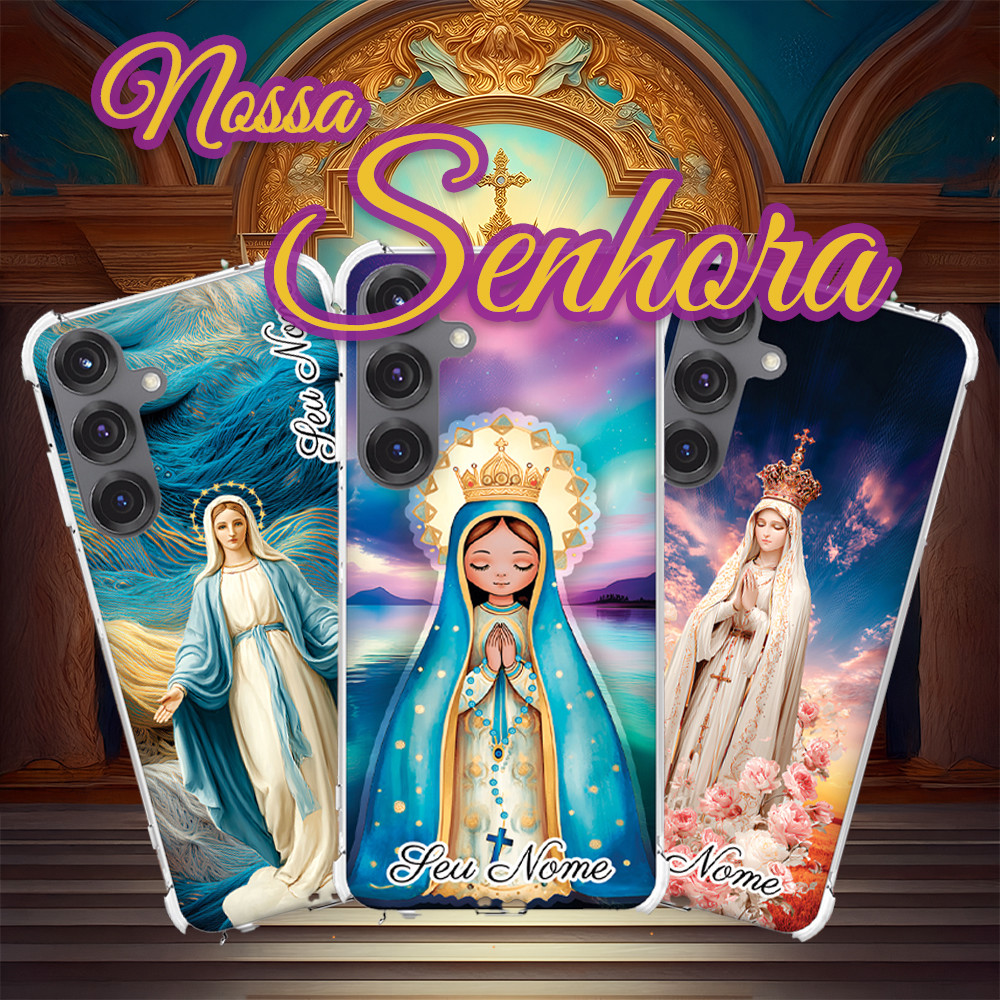 Capa Capinha NOSSA SENHORA seu nome para GALAXY, note, 20, ultra, plus, 10, s25, edge, 25, s24 ...